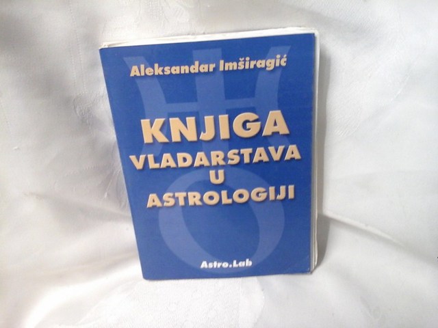 Knjiga vladarstava u astrologiji Aleksandar Imširagić