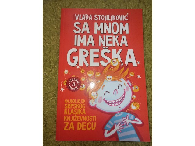 Sa mnom ima neka greška