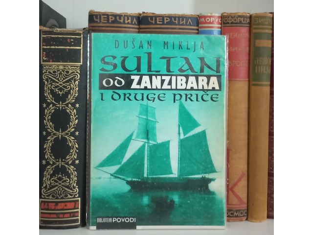 SULTAN od Zanzibara i druge priče Dušan Miklja