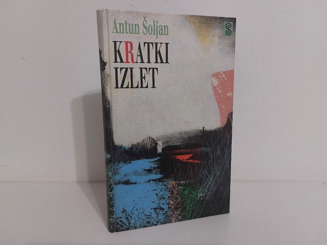 Kratki izlet  - Antun Šoljan