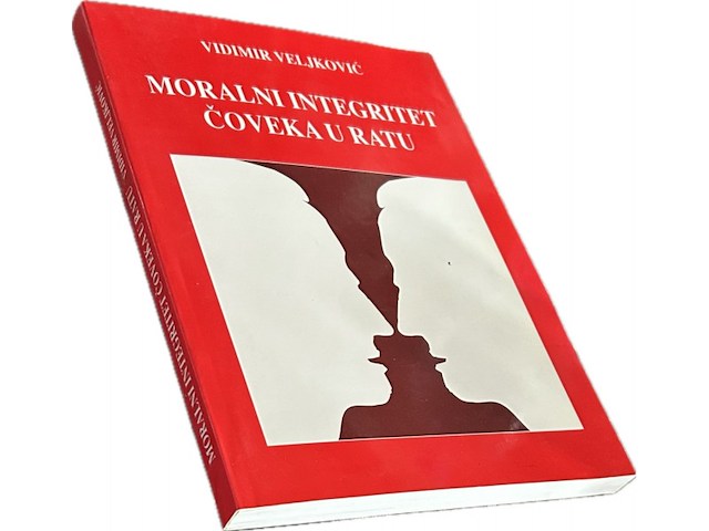 Moralni integritet čoveka u ratu - V.Veljković