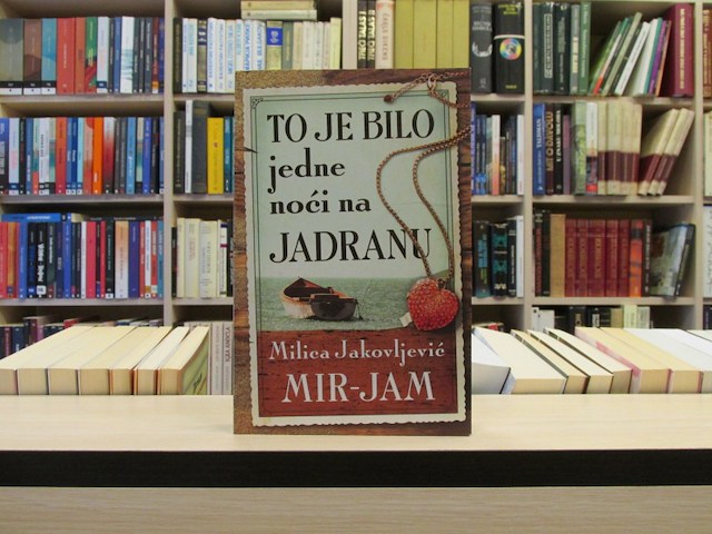 TO JE BILO JEDNE NOĆI NA JADRANU - MIR JAM