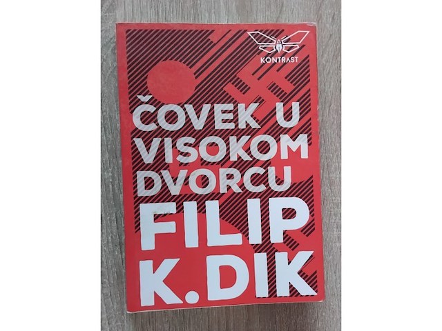 Čovek u visokom dvorcu - Filip K.Dik