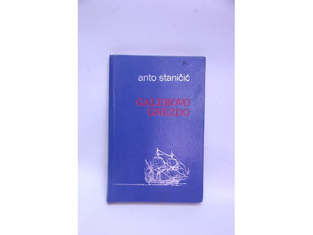 Galebovo gnezdo - Anto Staničić