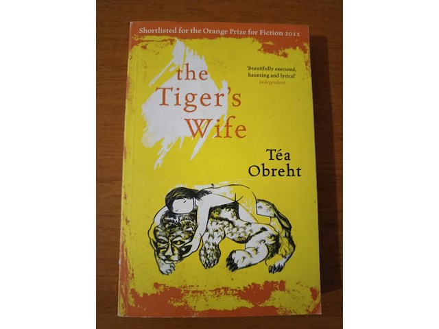 The Tiger`s Wife - Téa Obreht