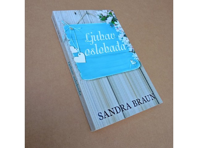 Sandra Braun - Ljubav oslobađa