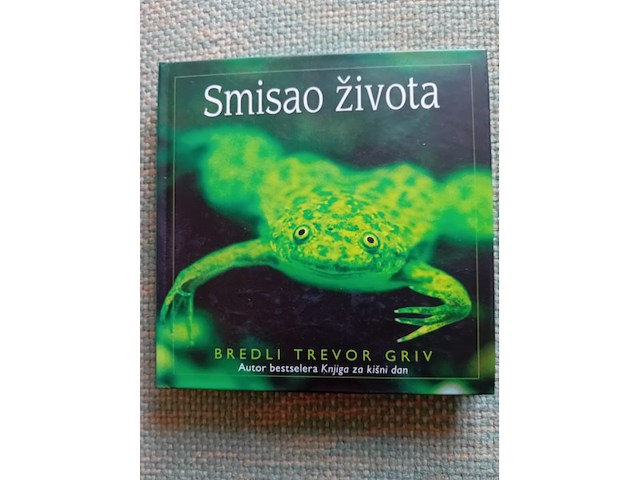 Bredli Trevor Griv Smisao života