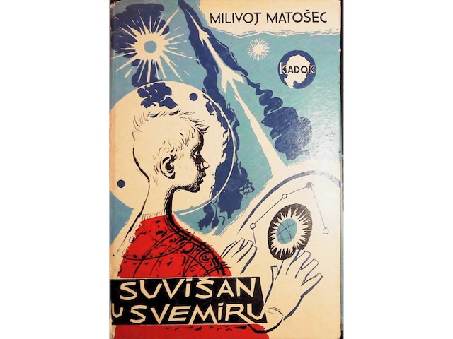 Milivoj Matošec ➡️Suvišan u Svemiru ➡️ KADOK ➡️1966g.