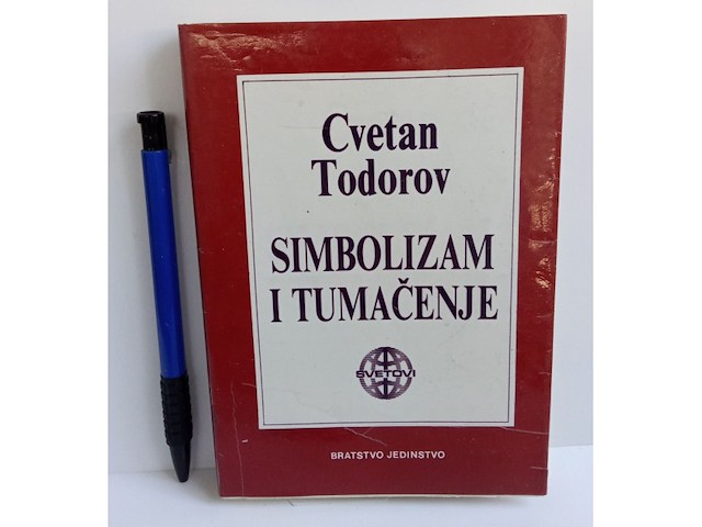 SIMBOLIZAM I TUMAČENJE - CVETAN TODOROV