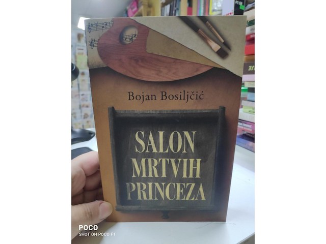 Salon mrtvih princeza Bojan Bosiljcić