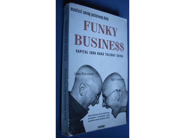 FUNKY BUSINESS - Jonas Riderstrale / Kjel Nordstrom