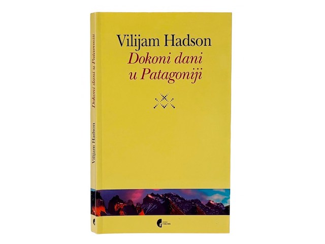 Dokoni dani u Patagoniji - Vilijam Henri Hadson