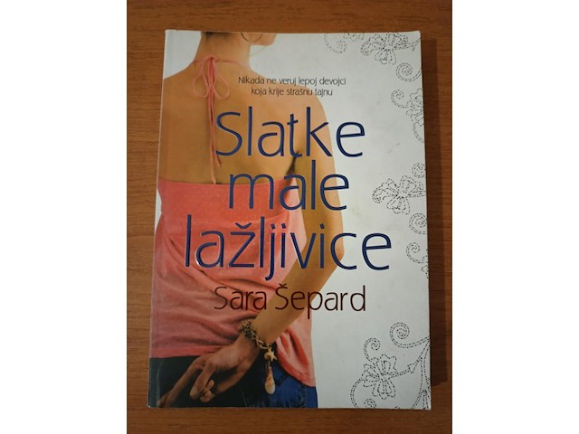 Slatke male lažljivice - Sara Šepard