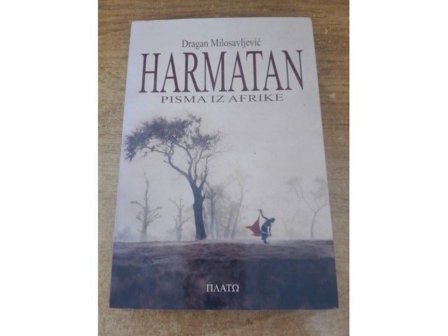 HARMATAN:PISMA IZ AFRIKE-DRAGAN MILOSAVLJEVIC