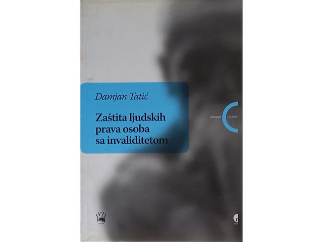 Damjan Tatić: ZAŠTITA LJUDSKIH PRAVA OSOBA SA INVALIDIT