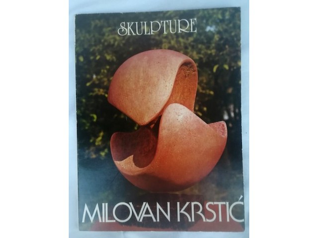 Skulpture, Milovan Krstić. Katalog. RETKO!