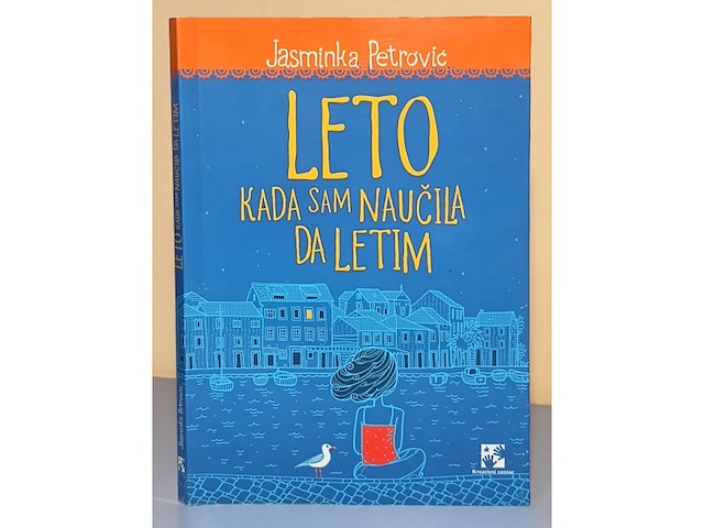 LETO KADA SAM NAUČILA DA LETIM Jasminka Petrović