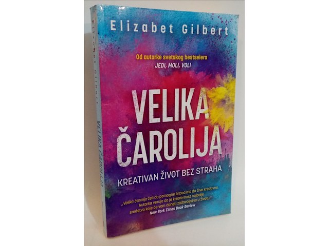 VELIKA ČAROLIJA, Elizabet Gilbert