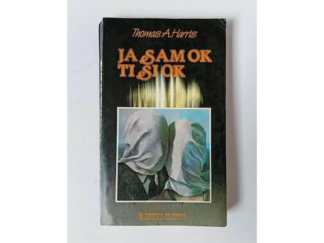 JA SAM OK TI SI OK - Thomas A. Harris