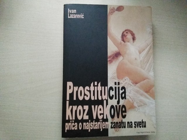 Ivan Lazarevic- PROSTITUCIJA KROZ VEKOVE