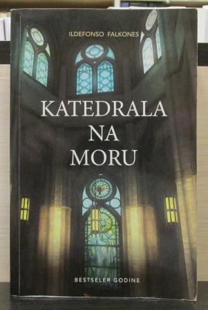 KATEDRALA NA MORU – ILDEFONSO FALKONES