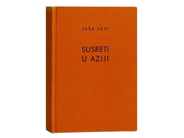 Susreti u Aziji - Jaša Levi