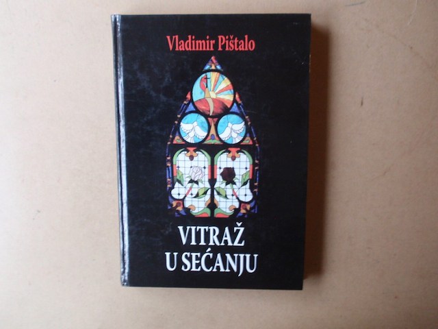 Vladimir Pištalo - VITRAŽ U SEĆANJU