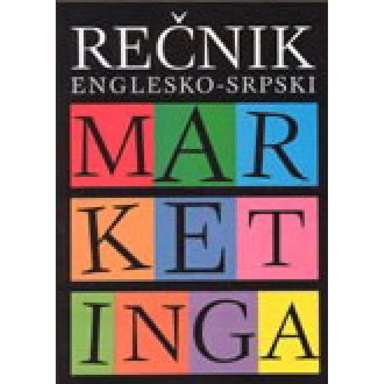 REČNIK MARKETINGA ENGLESKO SRPSKI KNJIGA TVRDI POVEZ SA CD