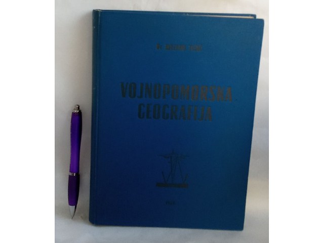 VOJNOPOMORSKA GEOGRAFIJA - DR MILENKO TEŠIĆ