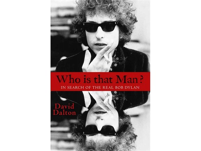 Bob Dylan - Who Is That Man. In Search Of The Real Bob Dylan Hardback Book