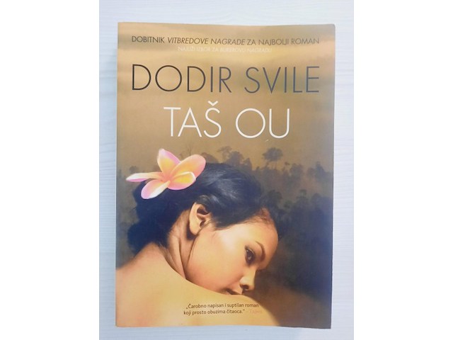 DODIR SVILE - Taš Ou