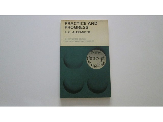 Practice And Progress - L.G.Alexander