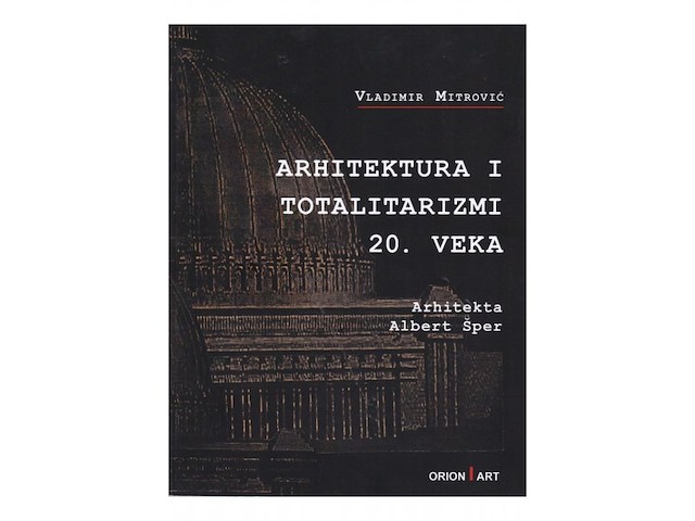 Arhitektura i totalitarizmi 20. veka: Albert Šper