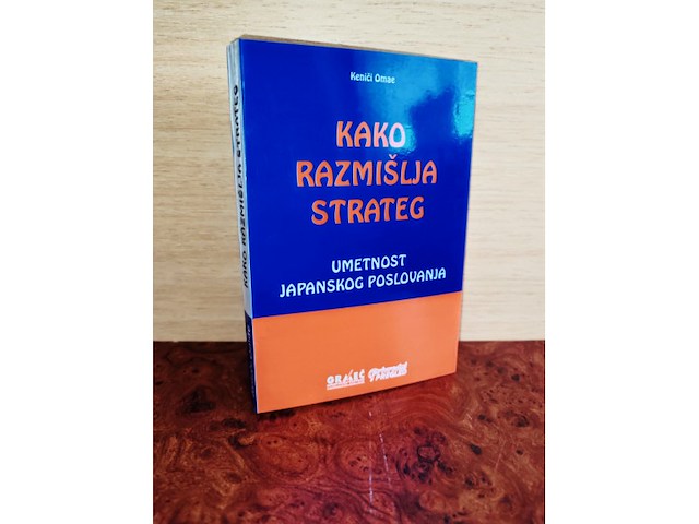 Kako razmišlja strateg - Keniči Omae