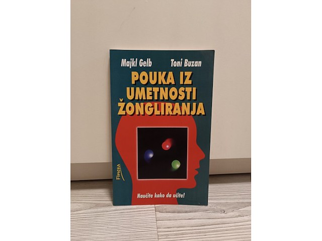 Pouka iz umetnosti žongliranja - Majkl Gelb, Toni Buzan