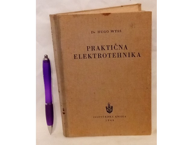 PRAKTIČNA ELEKTROTEHNIKA - DR HUGO WYSS