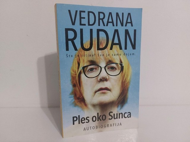 Ples oko sunca  autobiografija - Vedrana Rudan  NOVO