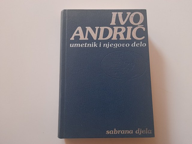 Ivo Andrić - Umetnik i njegovo delo