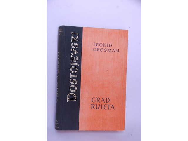 Grad ruleta - Leonid Grosman - Dostojevski