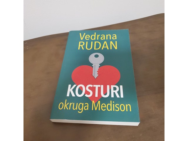 Vedrana Rudan - Kosturi okruga Medison