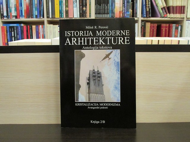 ISTORIJA MODERNE ARHITEKTURE (knjiga 2b)