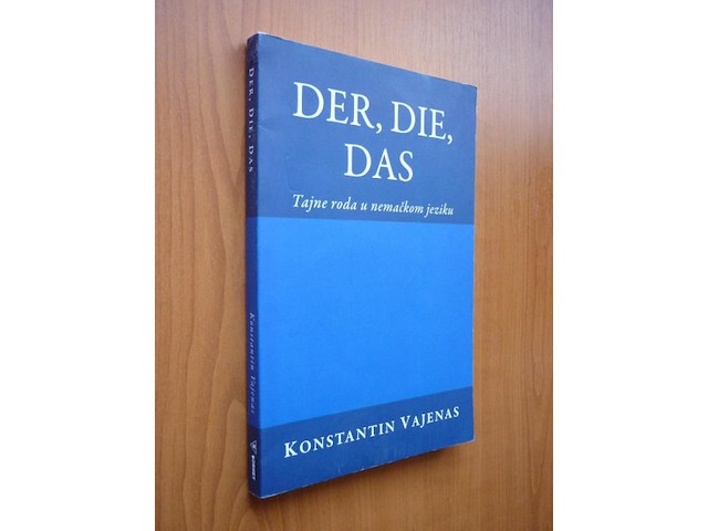 Konstantin Vajenas DER, DIE, DAS