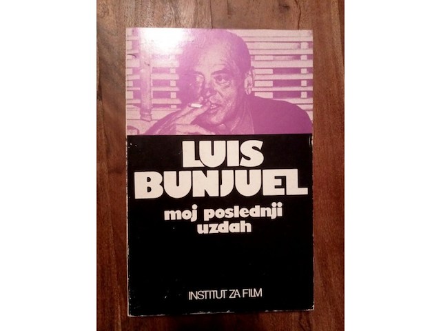 Luis Bunjuel  - moj poslednji uzdah