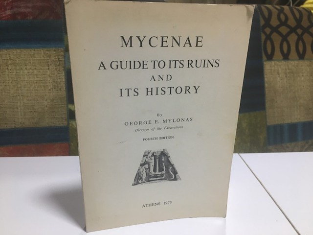 Micenae a Guide to its Ruins and its History  Mikena