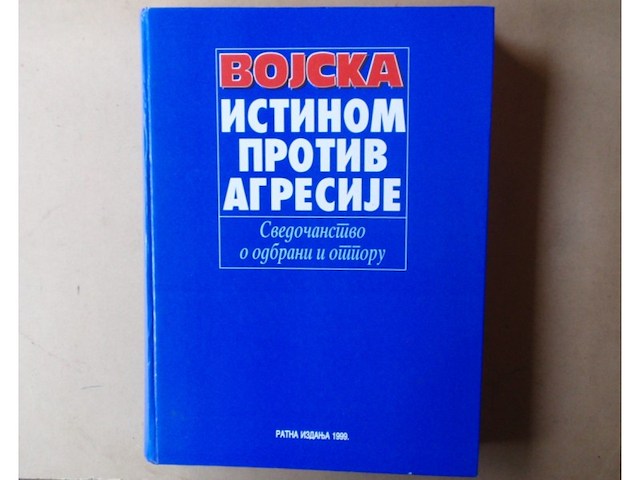 VOJSKA - ISTINOM PROTIV AGRESIJE / Ratni brojevi 1999