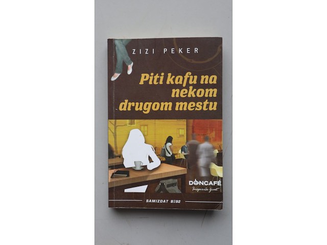 Piti kafu na nekom drugom mestu -  Zizi Peker