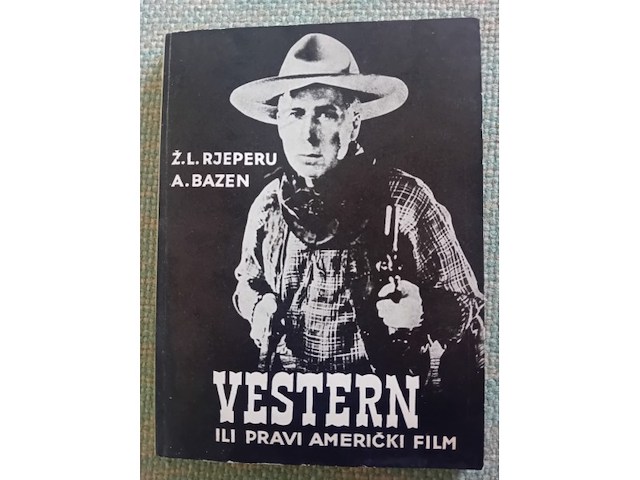 Ž.L.Rjeperu A.Bazen Vestern ili pravi Američki film