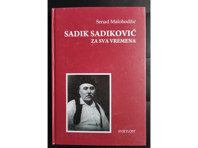 Sadık Sadiković za sva vremena - Senad Malohodžić