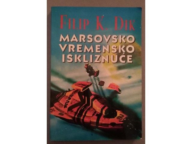 Filip K. Dik MARSOVSKO VREMENSKO ISKLIZNUĆE