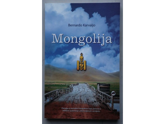 Mongolija - Bernardo Karvaljo